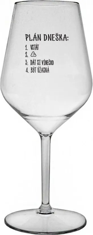 PLÁN DNEŠKA - VSTÁT - čirá nerozbitná sklenice na víno 470 ml