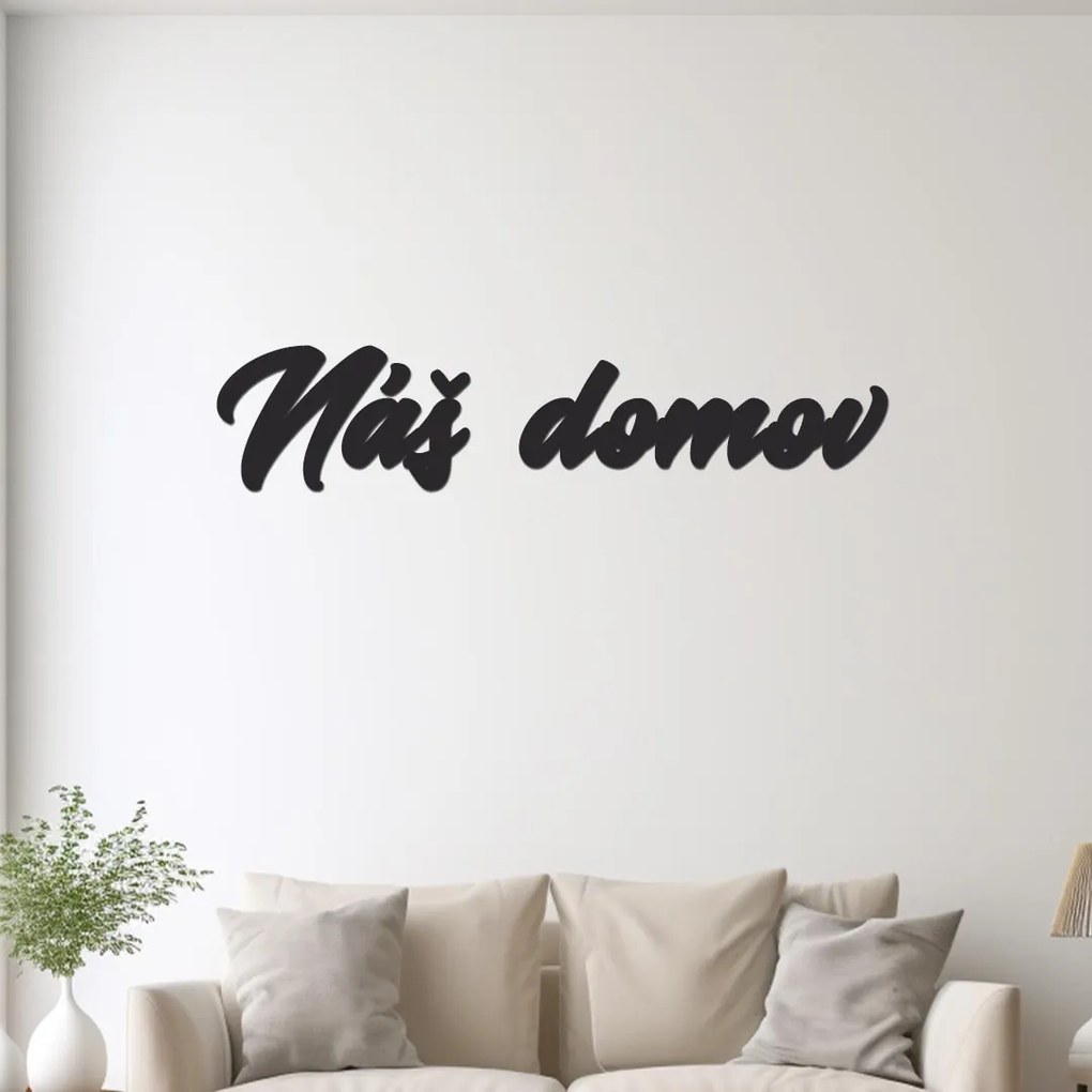 dřevo života Dřevěný nápis NÁŠ DOMOV Zvolte rozměr (cm): 60x13, Zvolte barvu dekoru: Černá