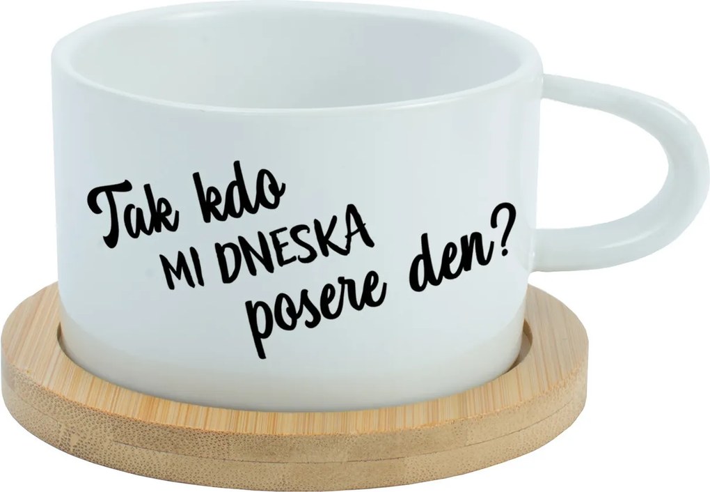 TAK KDO MI DNESKA POSERE DEN? - bílý hrníček makronka 200 ml