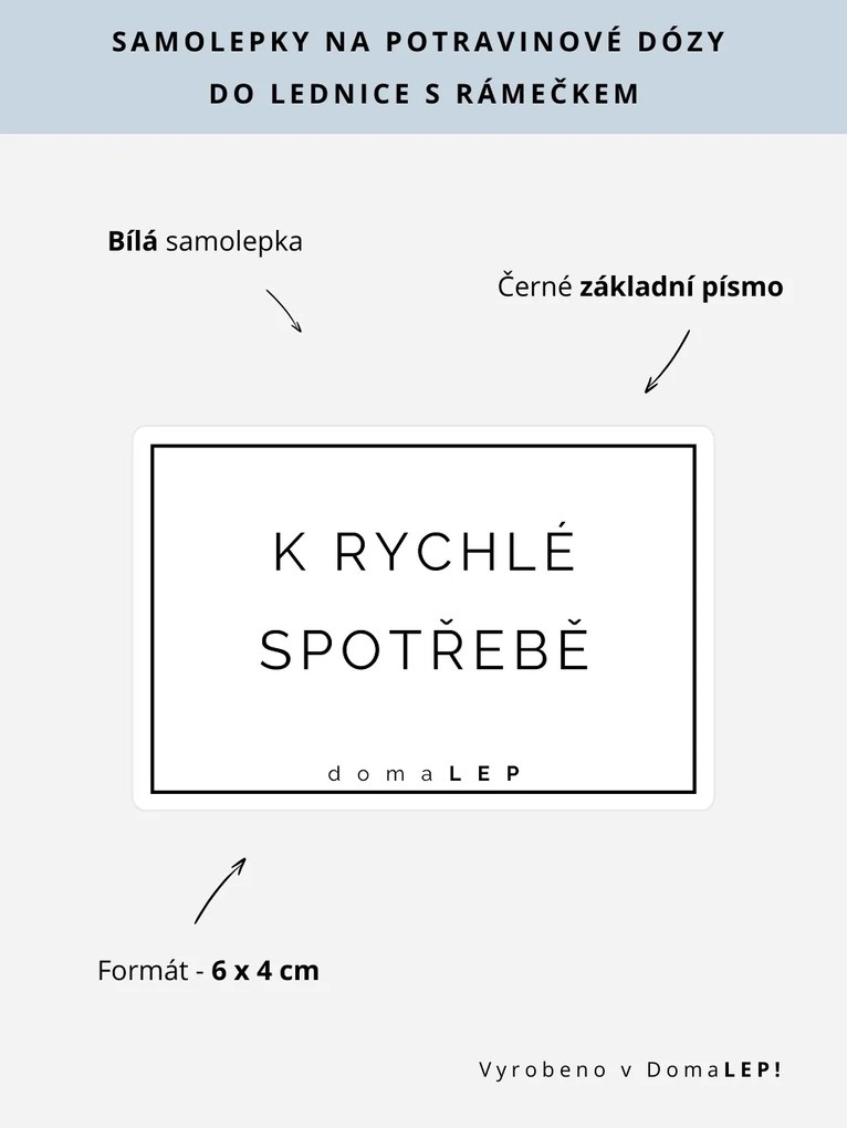 K RYCHLÉ SPOTŘEBĚ - Samolepka s rámečkem na dózy do lednice, 6 x 4 cm