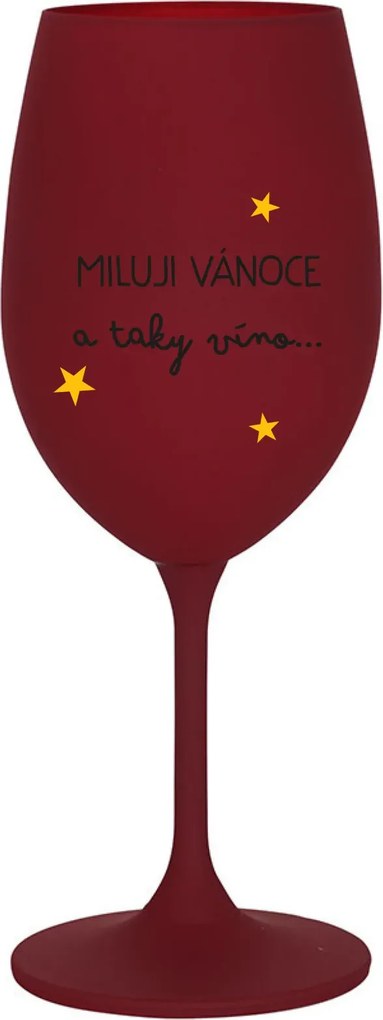 MILUJI VÁNOCE A TAKY VÍNO - bordo sklenice na víno 350 ml