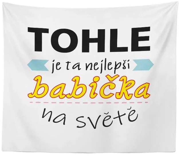 Sablio Deka Tohle je ta nejlepší babička na světě: 150x120 cm