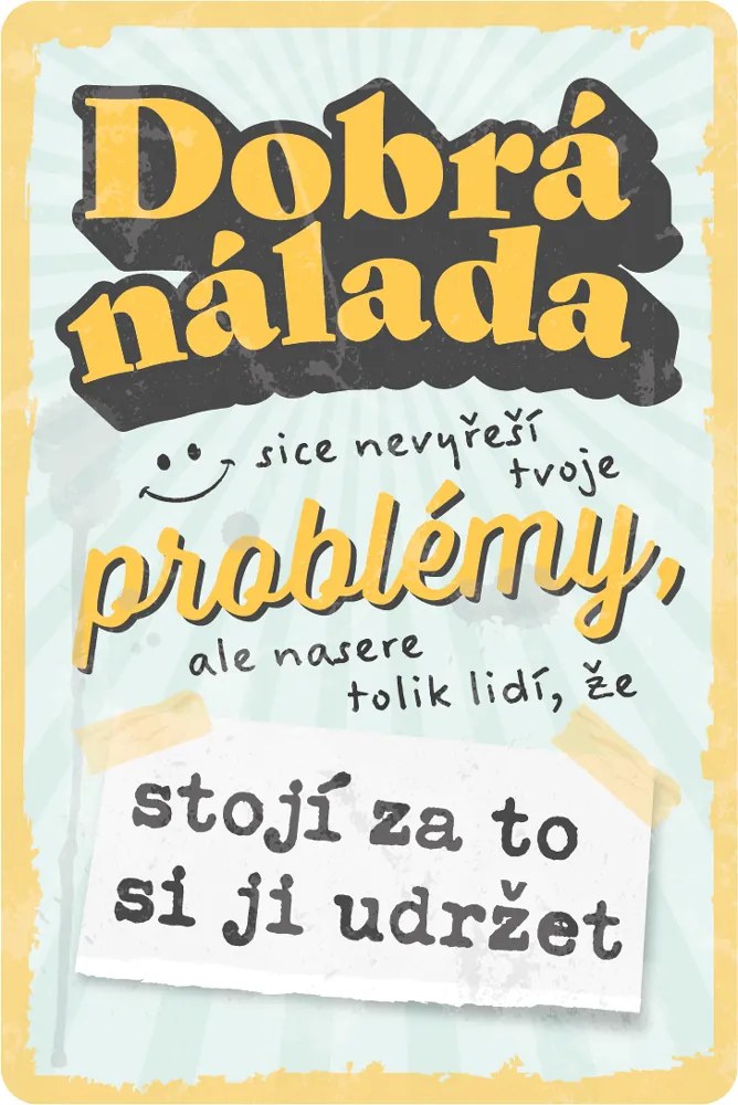 Postershop Plechová cedule: Dobrá nálada - 20x30 cm