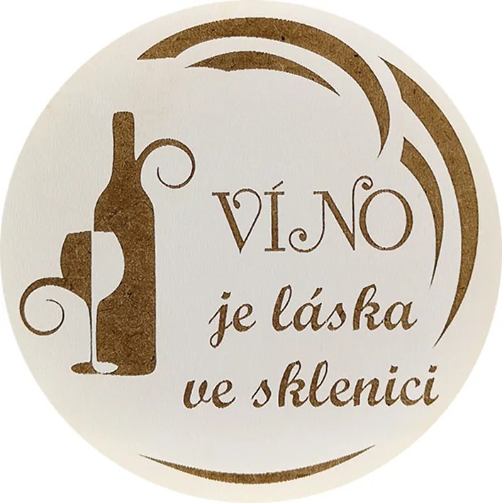 AMADEA Dřevěný podtácek kulatý Víno text "víno je láska ve sklenici", průměr 10,5 cm, český výrobek