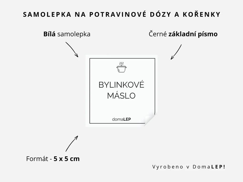 BYLINKOVÉ MÁSLO - omyvatelná samolepka na kořenky, výběr rozměrů Ø 5 cm / 5 x 5 cm / 6 x 8 cm | DomaLEP tvar: OBDÉLNÍK, barva: BÍLÁ - ČERNÉ písmo, velikost: š. 6 cm x v. 8 cm – základní písmo