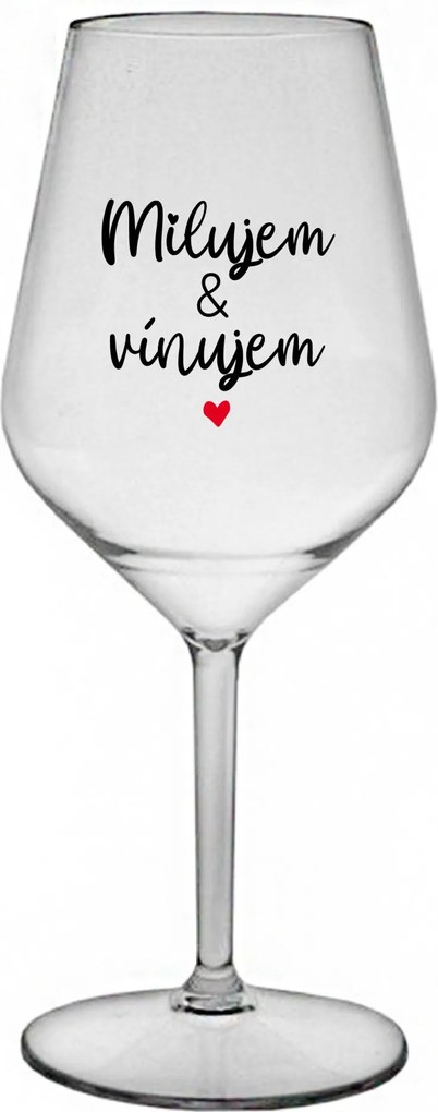 MILUJEM & VÍNUJEM - priehľadný nerozbitný pohár na víno 470 ml