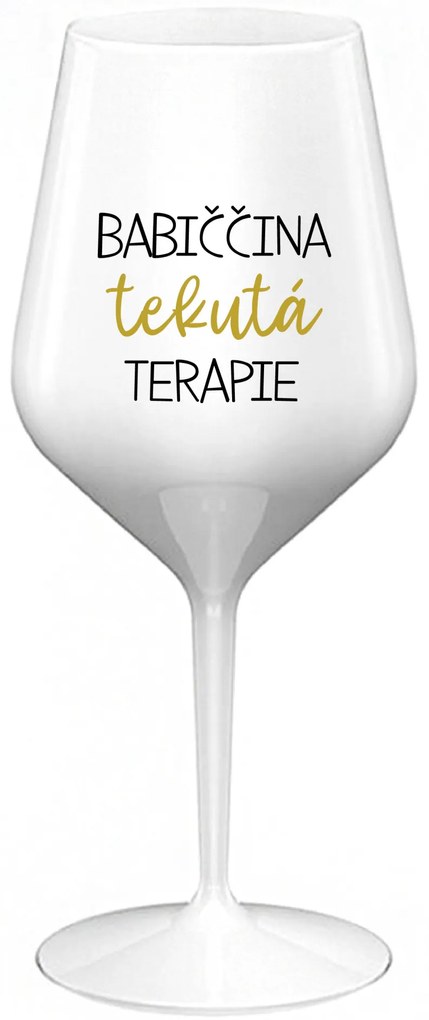 BABIČČINA TEKUTÁ TERAPIE - bílá nerozbitná sklenice na víno 470 ml