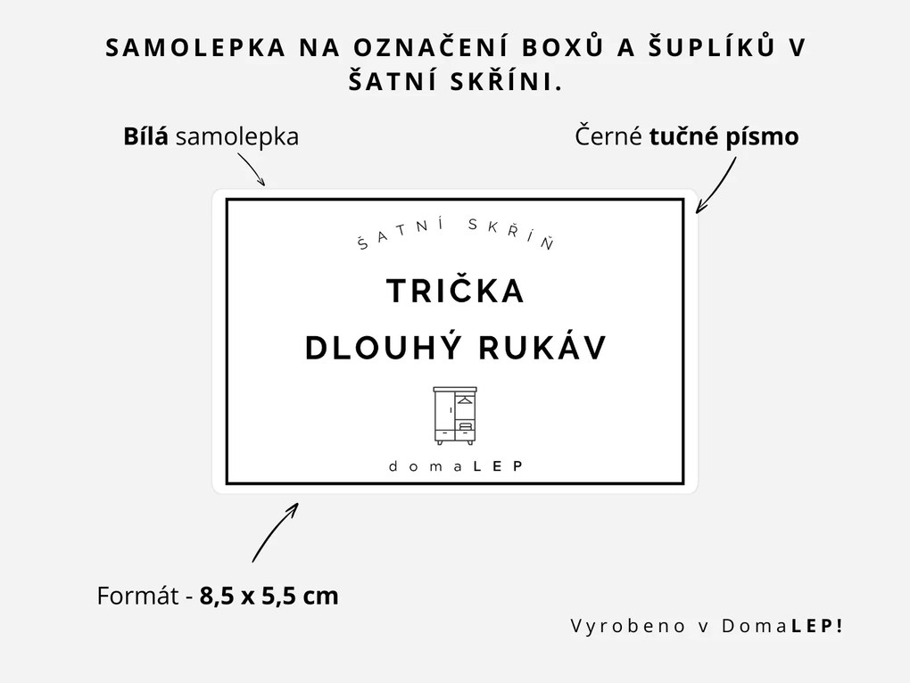 TRIČKA DLOUHÝ RUKÁV - Samolepka na šuplíky a boxy do šatní skříně, 8,5 x 5,5 cm - DomaLEP varianta: SAMOLEPKA, barva: BÍLÁ - ČERNÉ písmo, velikost: š. 8,5 cm x v. 5,5 cm - tučné písmo
