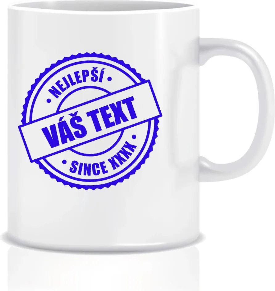 Personalizovaný klasický bílý hrníček 300 ml - nejlepší xx SINCE xx