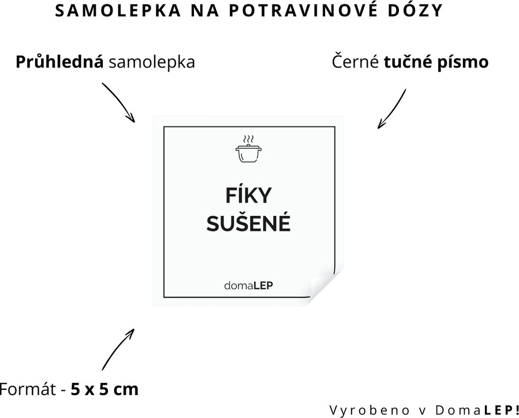 FÍKY SUŠENÉ - omyvatelná samolepka na dózu, výběr rozměrů Ø 5 cm / 5 x 5 cm / 6 x 8 cm | DomaLEP tvar: ČTVEREC, barva: PRŮHLEDNÁ - ČERNÉ písmo, velikost: š. 5 cm x v. 5 cm - tučné písmo