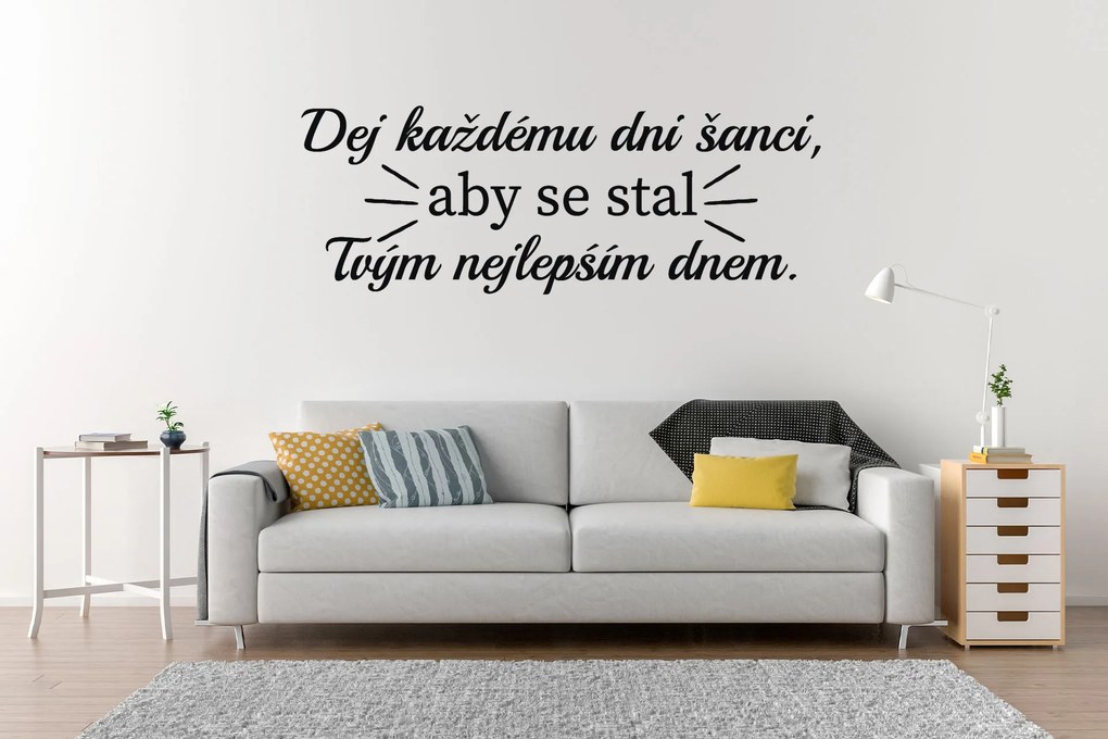 Samolepka na zeď Dej šanci každému dni Barevná varianta: Černá, Velikost (šířka x výška): 60x22cm