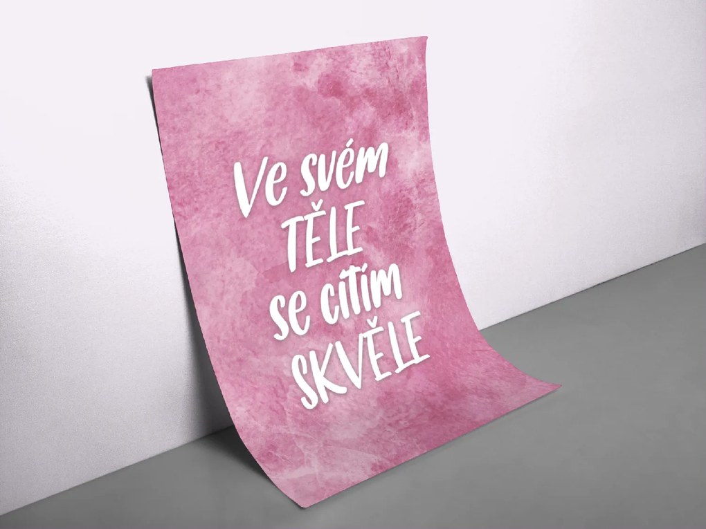 Plakát - Ve svém těle se cítím skvěle FeelHappy.cz Velikost plakátu: A2 (42 x 59,7 cm)