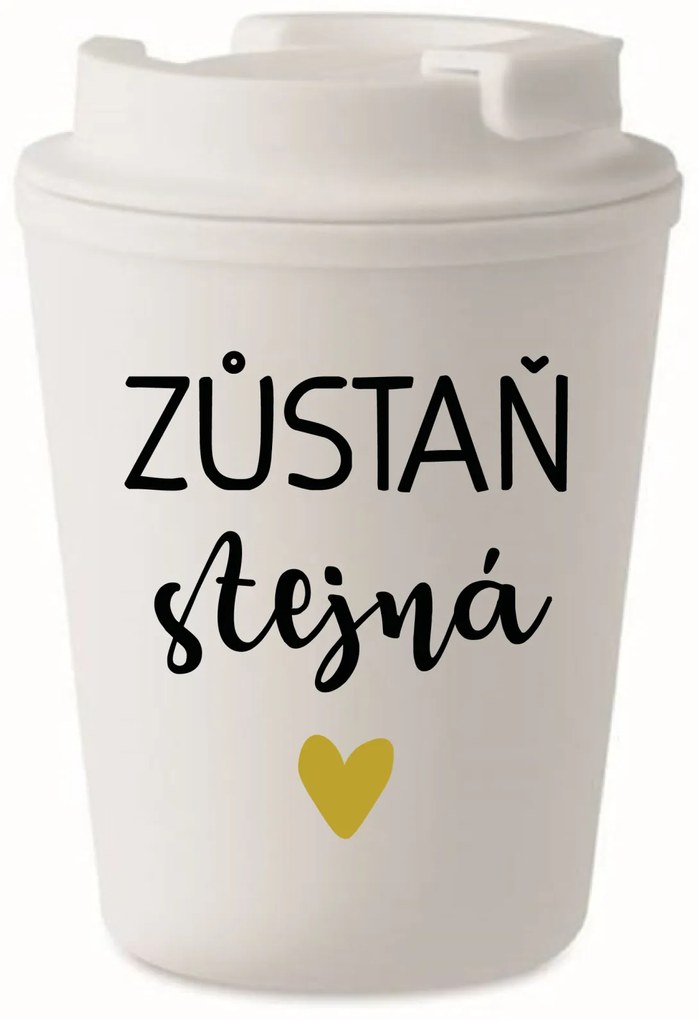 ZŮSTAŇ STEJNÁ - bílý termohrnek 300 ml