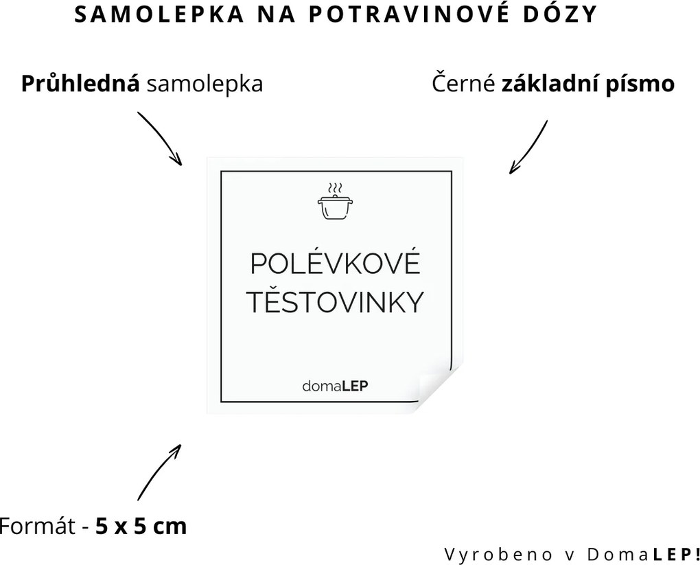 POLÉVKOVÉ TĚSTOVINKY - omyvatelná samolepka na dózu, výběr rozměrů Ø 5 cm / 5 x 5 cm / 6 x 8 cm | DomaLEP tvar: ČTVEREC, barva: PRŮHLEDNÁ - ČERNÉ písmo, velikost: š. 5 cm x v. 5 cm - základní písmo