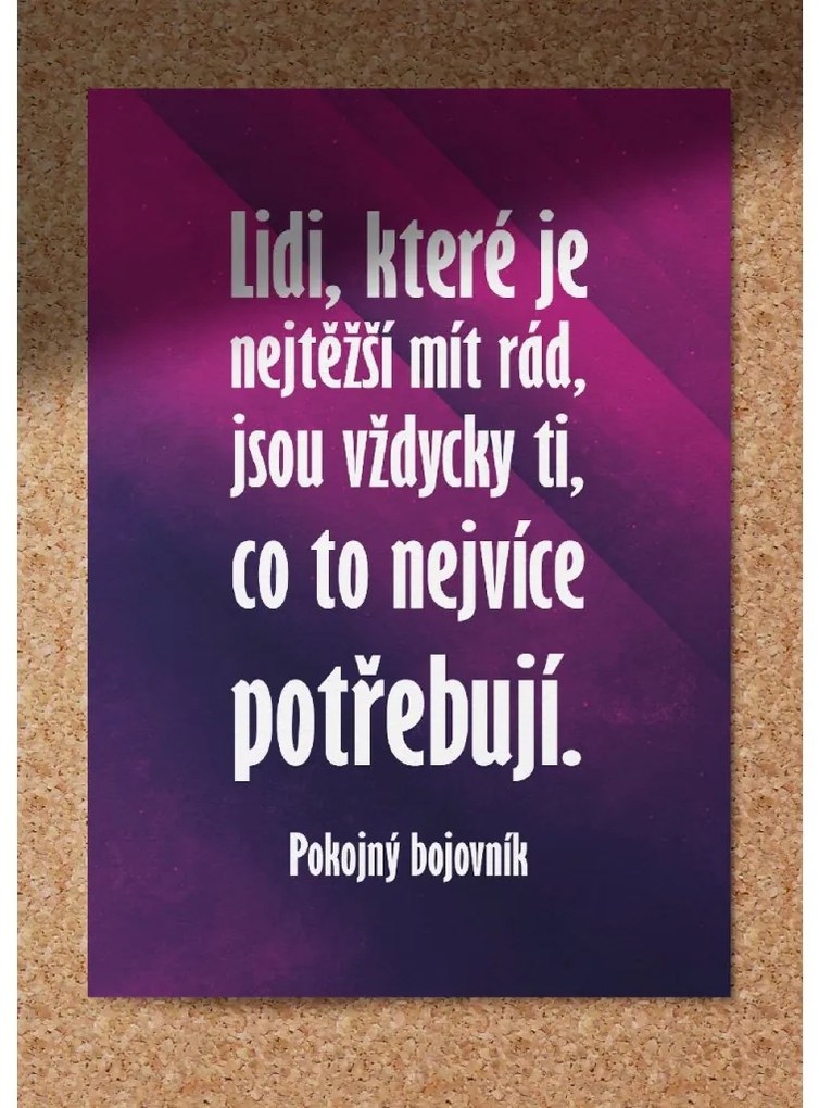Plakát - Lidi, které je nejtěžší mít rád FeelHappy.cz Velikost plakátu: A0 (84 x 119 cm)