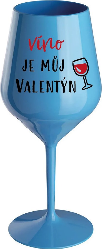 VÍNO JE MŮJ VALENTÝN - modrá nerozbitná sklenice na víno 470 ml