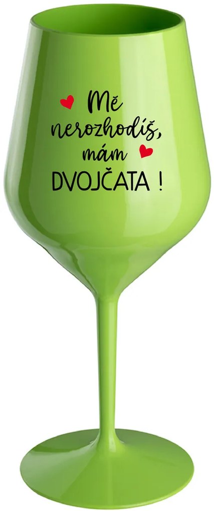 MĚ NEROZHODÍŠ, MÁM DVOJČATA! - zelená nerozbitná sklenička na víno 470 ml