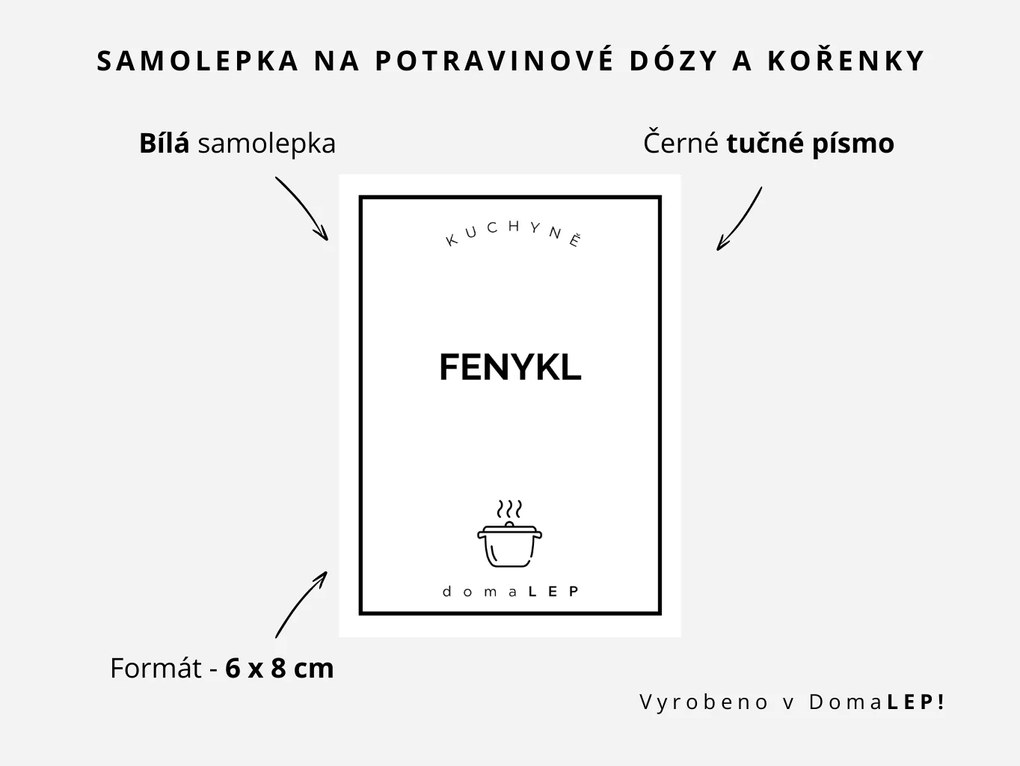 FENYKL - omyvatelná samolepka na kořenky, výběr rozměrů Ø 5 cm / 5 x 5 cm / 6 x 8 cm | DomaLEP tvar: OBDÉLNÍK, barva: BÍLÁ - ČERNÉ písmo, velikost: š. 6 cm x v. 8 cm – základní písmo