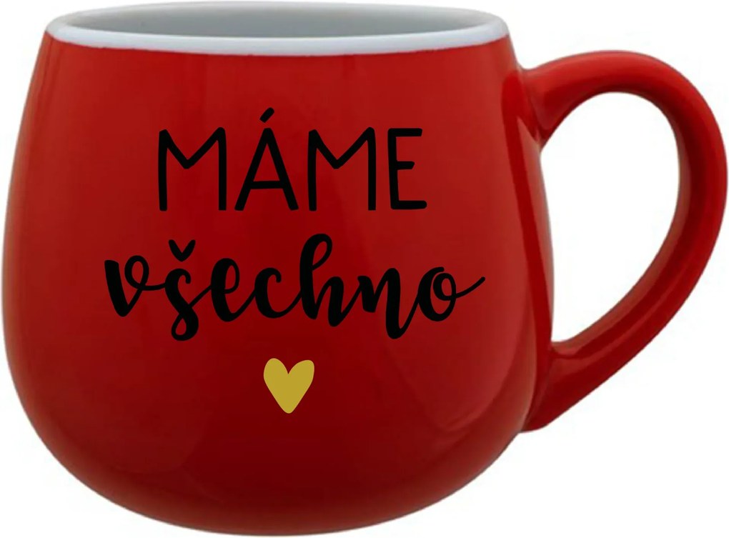MÁME VŠECHNO - červený keramický hrníček 300 ml