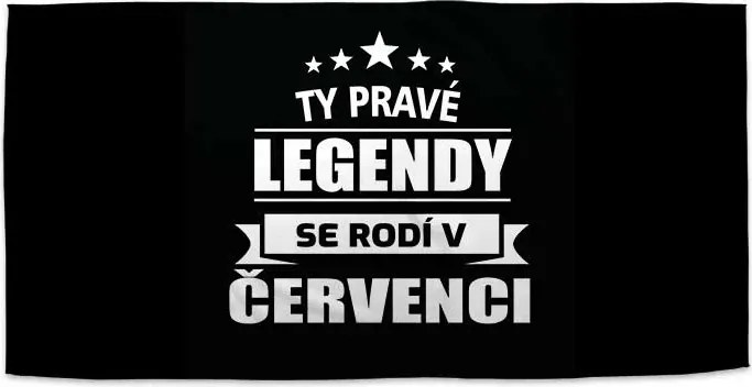 Sablio Ručník Ty pravé legendy se rodí v červenci - 50x100 cm