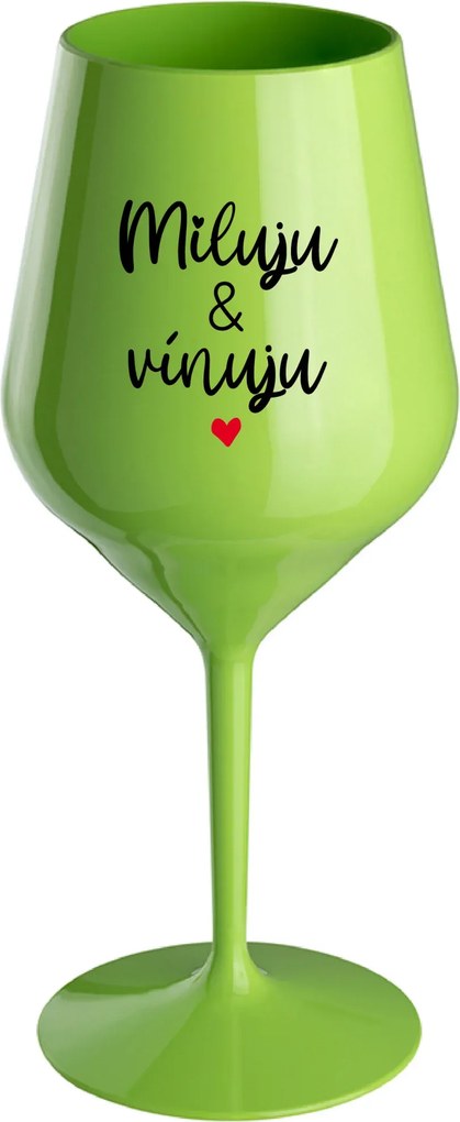 MILUJU & VÍNUJU - zelená nerozbitná sklenice na víno 470 ml