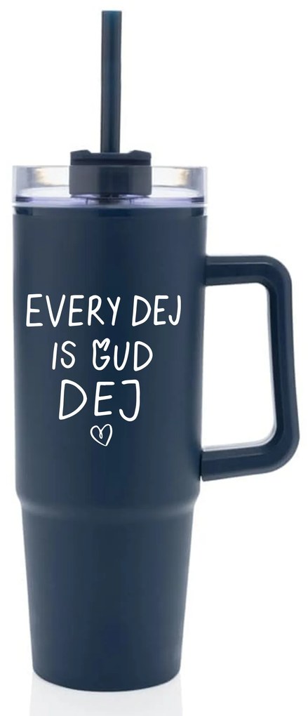 EVERY DEJ IS GUD DEJ - tmavě modrý cestovní hrnek s průhledným víčkem 900 ml