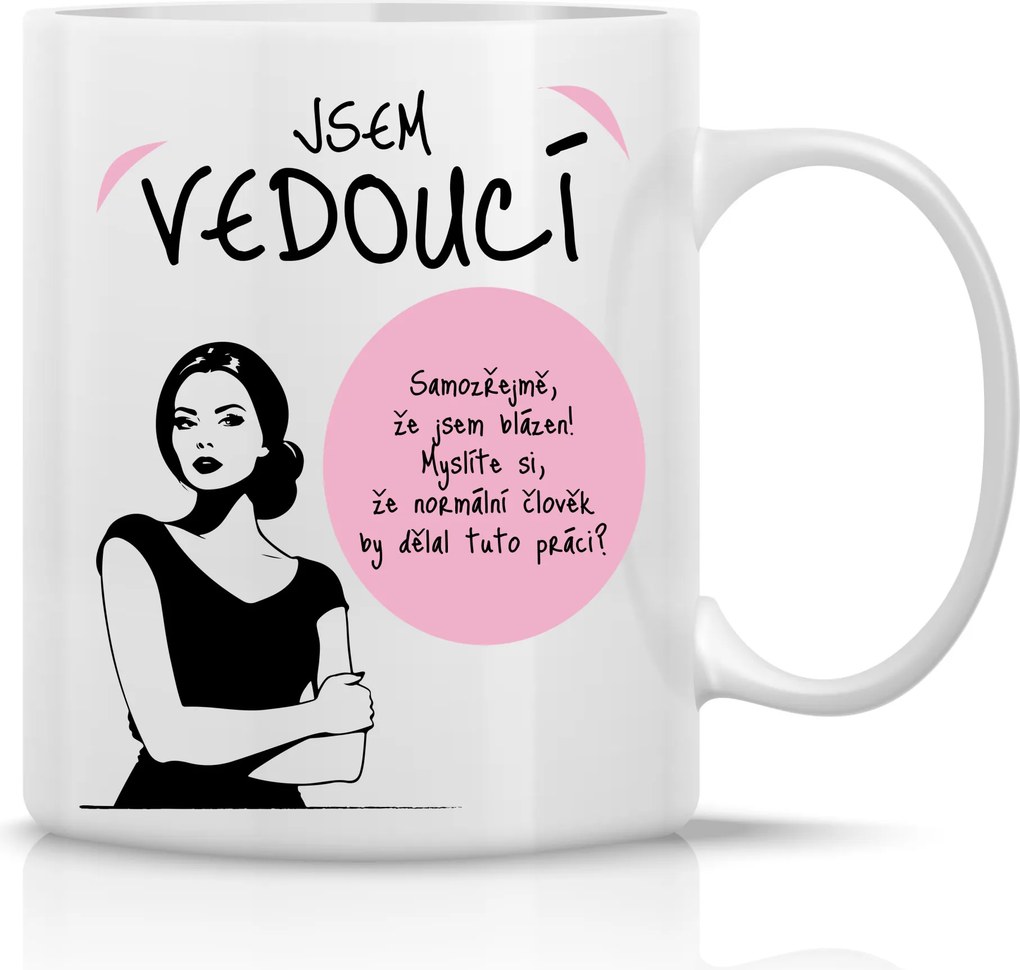 JSEM VEDOUCÍ (ŽENA) - klasický bílý keramický hrníček 300 ml