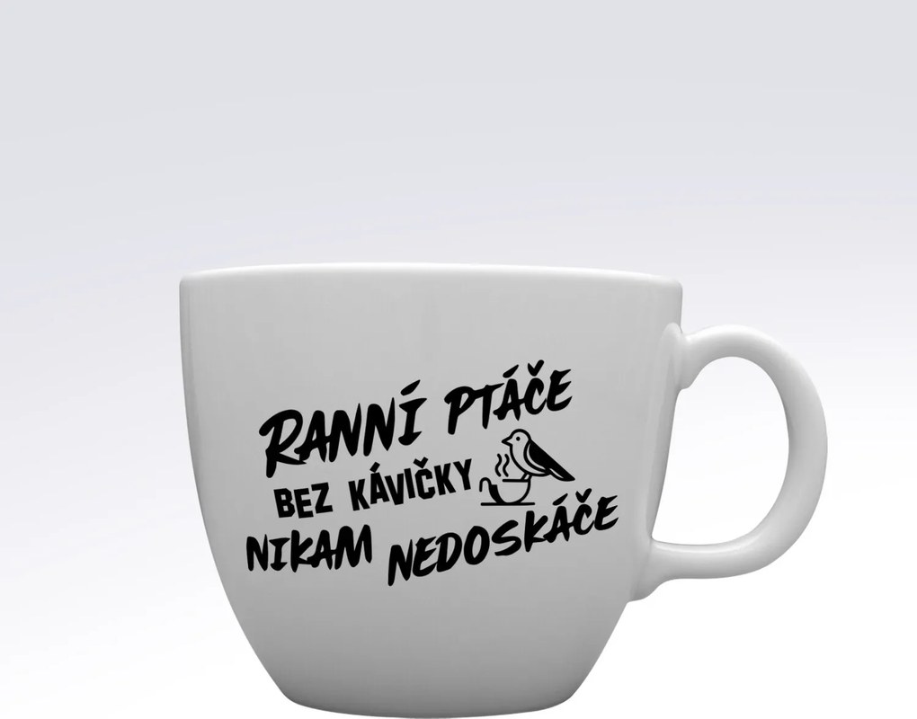 RANNÍ PTÁČE BEZ KÁVIČKY NIKAM NEDOSKÁČE - MEGA XXL keramický hrnek 1000 ml