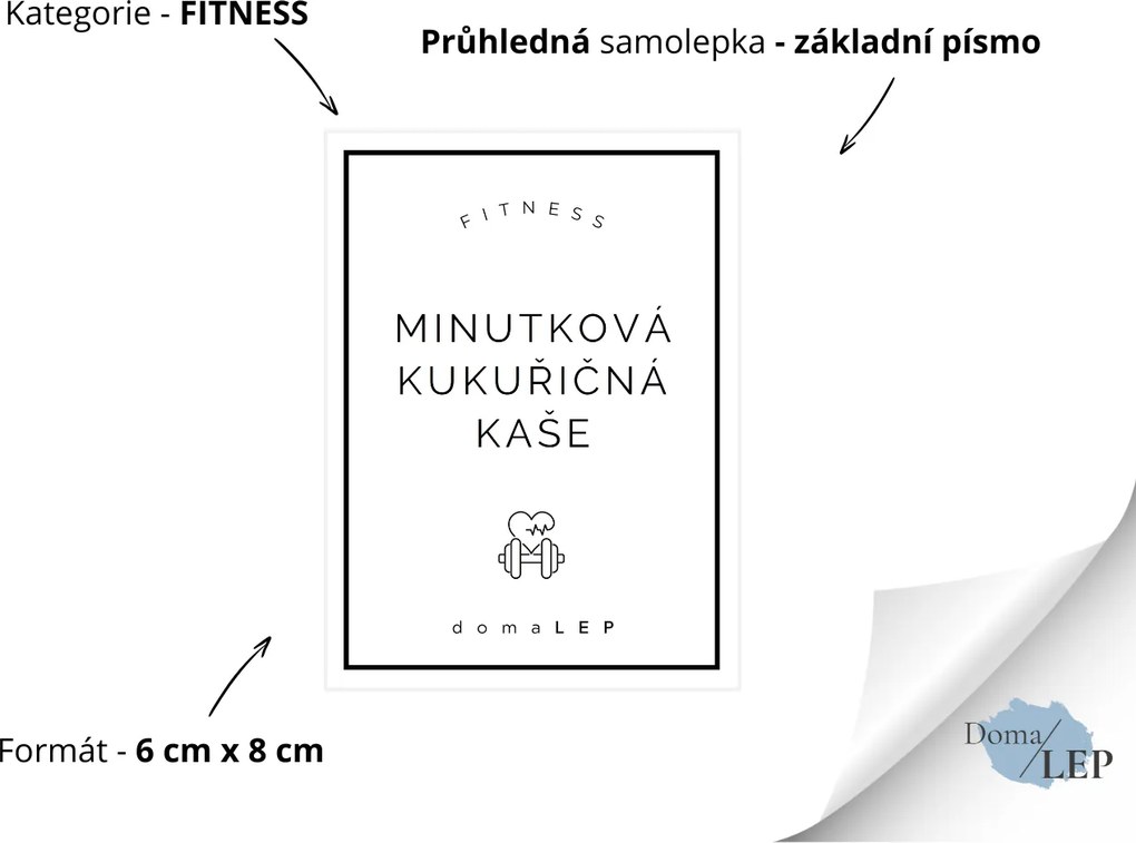 MINUTKOVÁ KUKUŘIČNÁ KAŠE - Samolepka na dózu pro fitness doplňky - DomaLEP tvar: OBDÉLNÍK, barva: PRŮHLEDNÁ - ČERNÉ písmo, velikost: š. 6 cm x v. 8 cm - tučné písmo