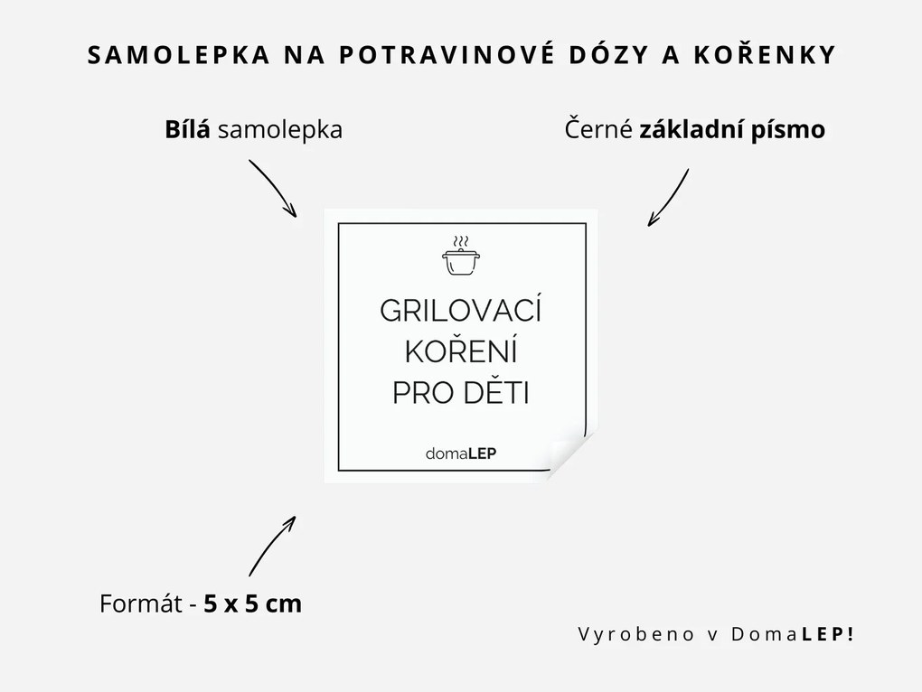 GRILOVACÍ KOŘENÍ PRO DĚTI - omyvatelná samolepka na kořenky, výběr rozměrů Ø 5 cm / 5 x 5 cm / 6 x 8 cm | DomaLEP tvar: ČTVEREC, barva: BÍLÁ - ČERNÉ písmo, velikost: š. 5 cm x v. 5 cm - základní písmo