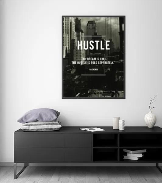 Pixada Hustle - Motivační obraz Velikost: A3 - 29,7x42 cm, Volba rámu: s bílým rámem