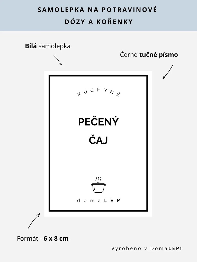 PEČENÝ ČAJ – bílá samolepka na dózu, tučné písmo, 6 × 8 cm | DomaLEP