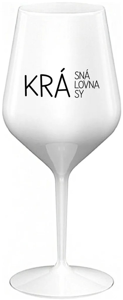 KRÁSNÁ KRÁLOVNA KRÁSY - bílá nerozbitná sklenička na víno 470 ml