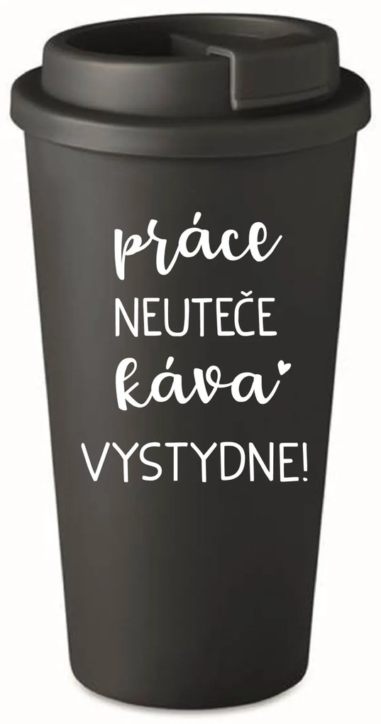 PRÁCE NEUTEČE, KÁVA VYSTYDNE! - černý termohrnek 475 ml