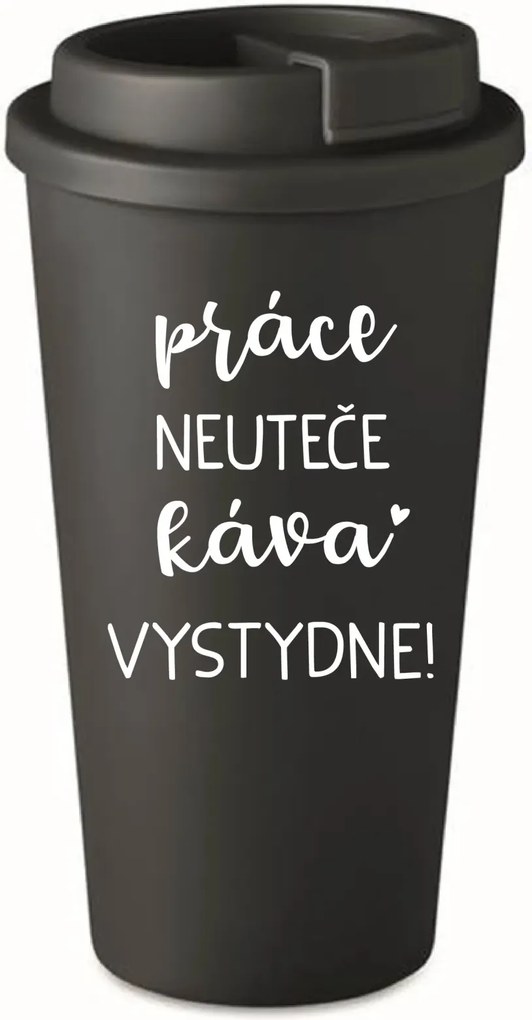 PRÁCE NEUTEČE, KÁVA VYSTYDNE! - černý termohrnek 475 ml