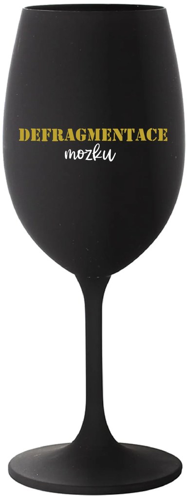 DEFRAGMENTACE MOZKU - černá sklenice na víno 350 ml