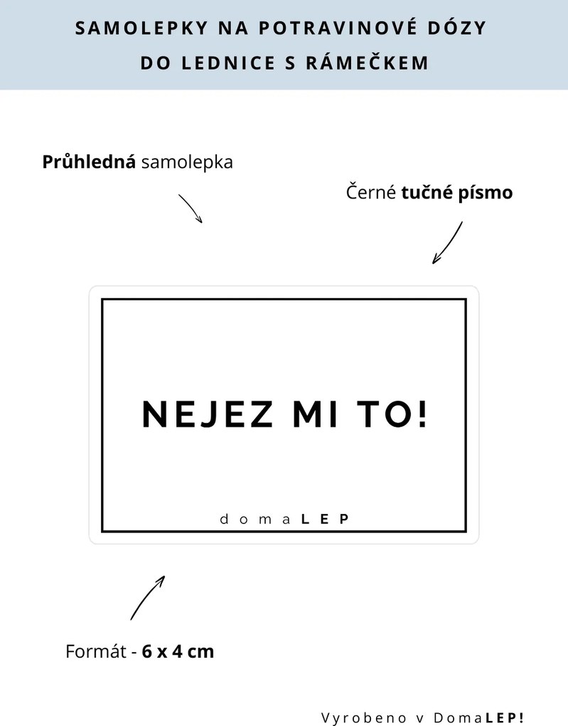 NEJEZ MI TO! - Samolepka s rámečkem na dózy do lednice, 6 x 4 cm