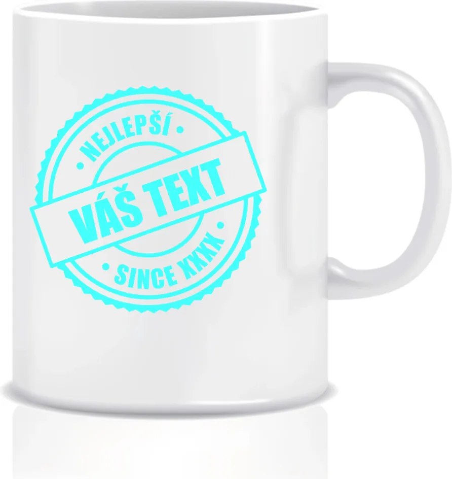 Personalizovaný klasický bílý hrníček 300 ml - nejlepší xx SINCE xx