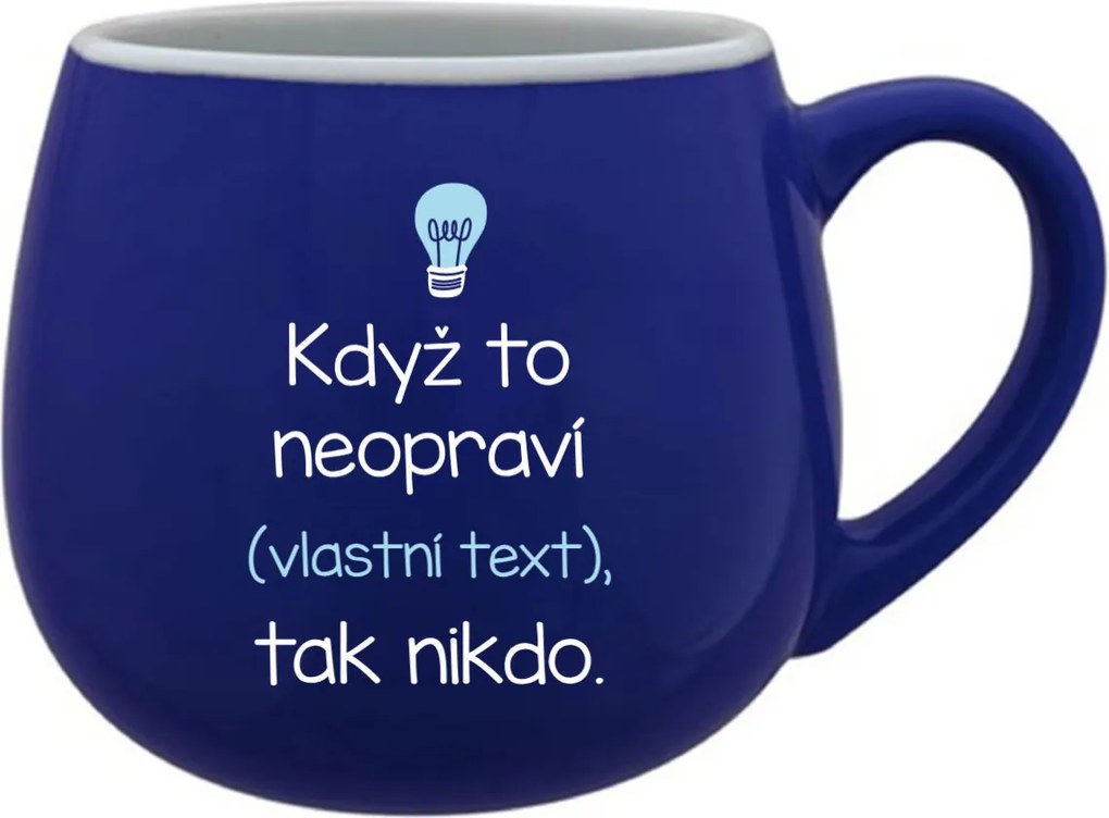 Personalizovaný keramický buclatý hrneček - když to nezvládne … tak nikdo