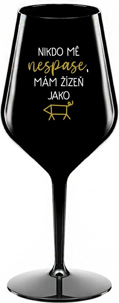 NIKDO MĚ NESPASE, MÁM ŽÍZEŇ JAKO PRASE - černá nerozbitná sklenice na víno 470 ml