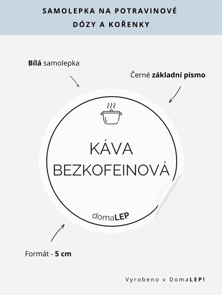 KÁVA BEZKOFEINOVÁ – bílá samolepka na dózu, základní písmo, 5 cm | DomaLEP