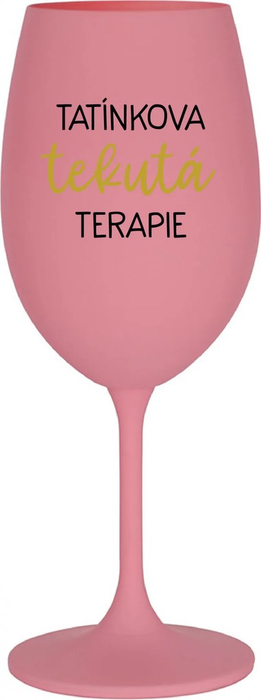 TATÍNKOVA TEKUTÁ TERAPIE - růžová sklenice na víno 350 ml