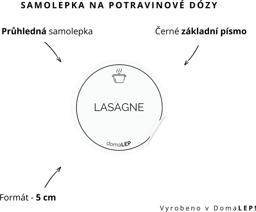 LASAGNE - omyvatelná samolepka na dózu, výběr rozměrů Ø 5 cm / 5 x 5 cm / 6 x 8 cm | DomaLEP tvar: KOLEČKO, barva: PRŮHLEDNÁ - ČERNÉ písmo, velikost: Ø 5 cm - tučné písmo