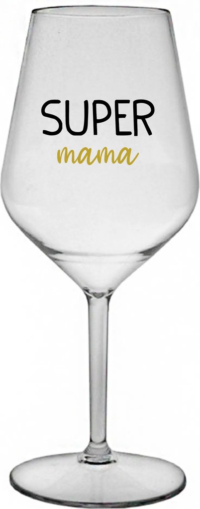 SUPER MÁMA - priehľadný nerozbitný pohár na víno 470 ml