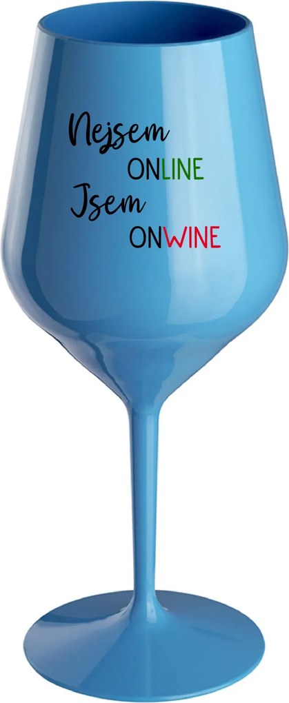 NEJSEM ONLINE JSEM ONWINE - modrá nerozbitná sklenice na víno 470 ml