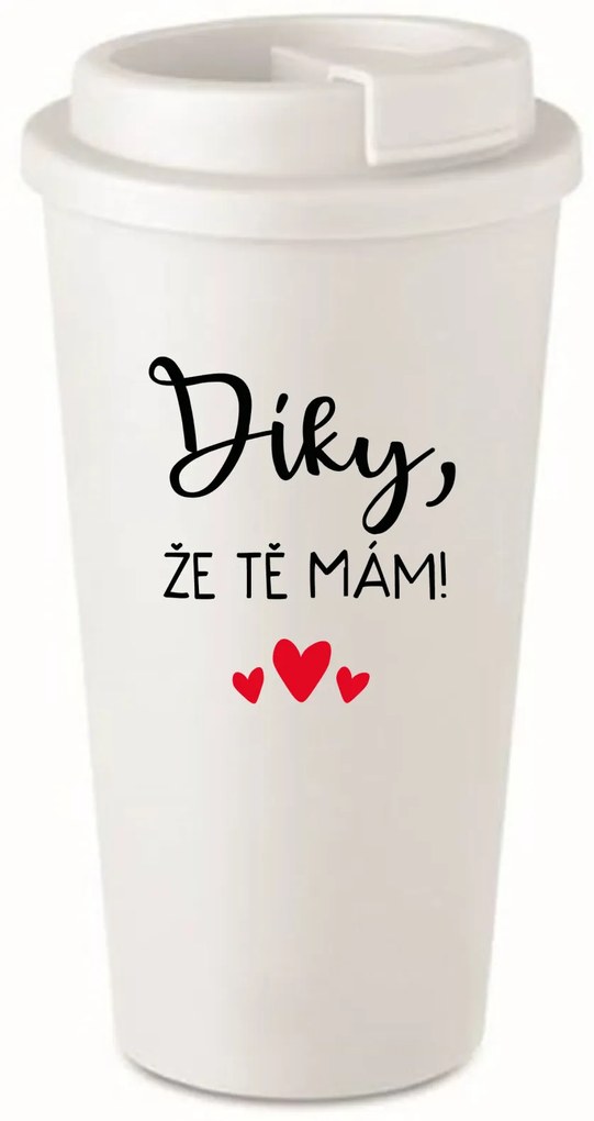 DÍKY, ŽE TĚ MÁM! - bílý termohrnek 475 ml