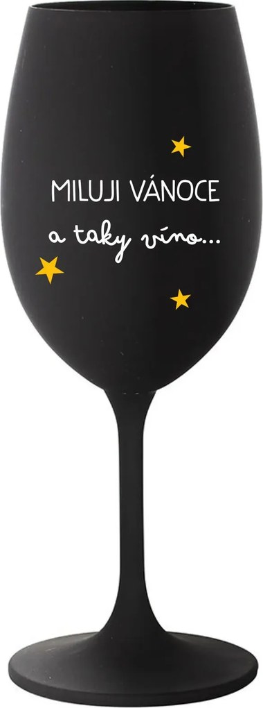 MILUJI VÁNOCE A TAKY VÍNO - černá sklenice na víno 350 ml