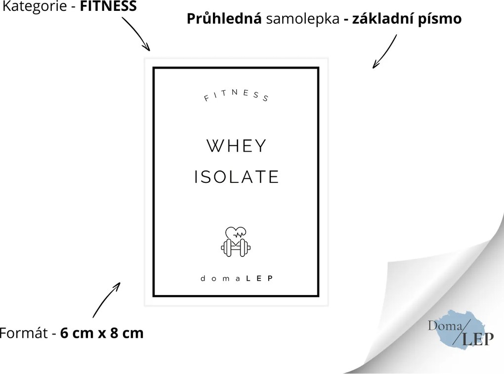 WHEY ISOLATE - Samolepka na dózu pro fitness doplňky - DomaLEP tvar: ČTVEREC, barva: PRŮHLEDNÁ - ČERNÉ písmo, velikost: š. 5 cm x v. 5 cm - základní písmo