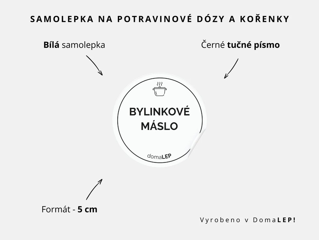 BYLINKOVÉ MÁSLO - omyvatelná samolepka na kořenky, výběr rozměrů Ø 5 cm / 5 x 5 cm / 6 x 8 cm | DomaLEP tvar: KOLEČKO, barva: BÍLÁ - ČERNÉ písmo, velikost: Ø 5 cm - tučné písmo