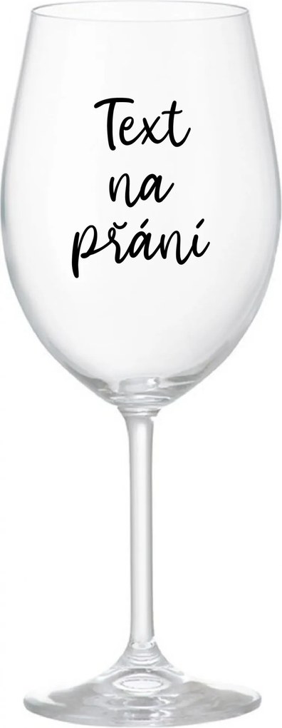 TEXT NA PŘÁNÍ - čirá sklenice na víno 350 ml